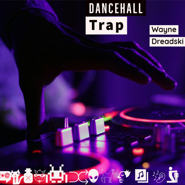 Dancehall Trap - EP by Wayne Dreadski | Spotify