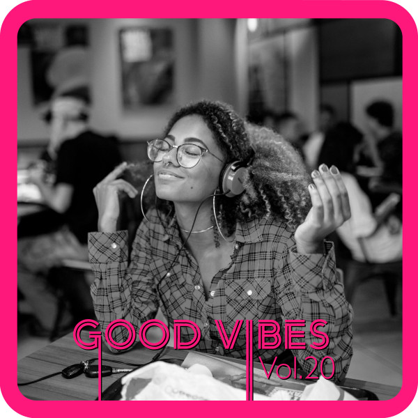 Good Vibes Vol. 20 - Compilation by Various Artists | Spotify