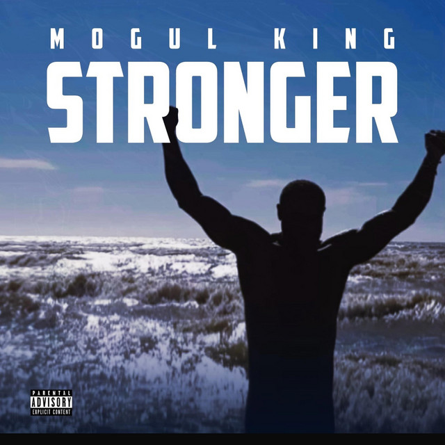 Stronger - Single by Mogul king | Spotify