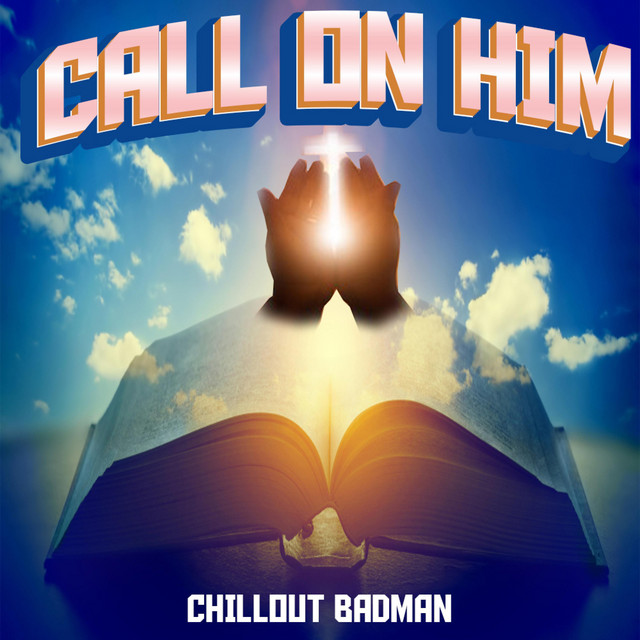 CALL ON HIM - song by Chillout Badman | Spotify
