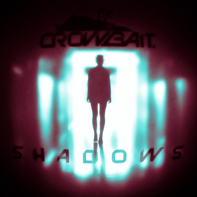 Shadows - Album by Crowbait | Spotify