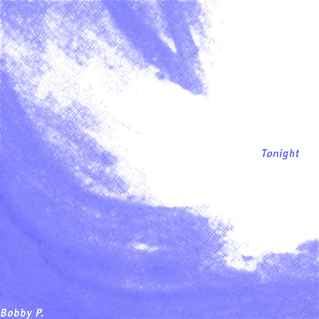 Tonight - Album by Bobby P. | Spotify