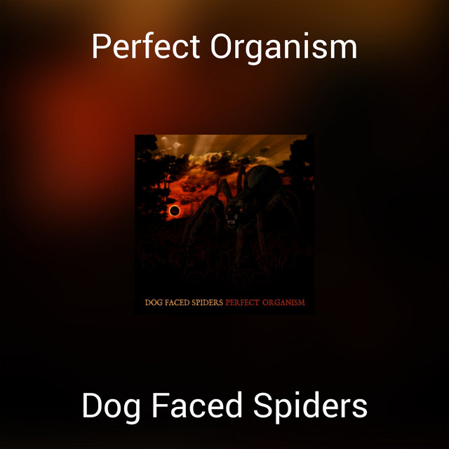Dog Faced Spiders | Spotify