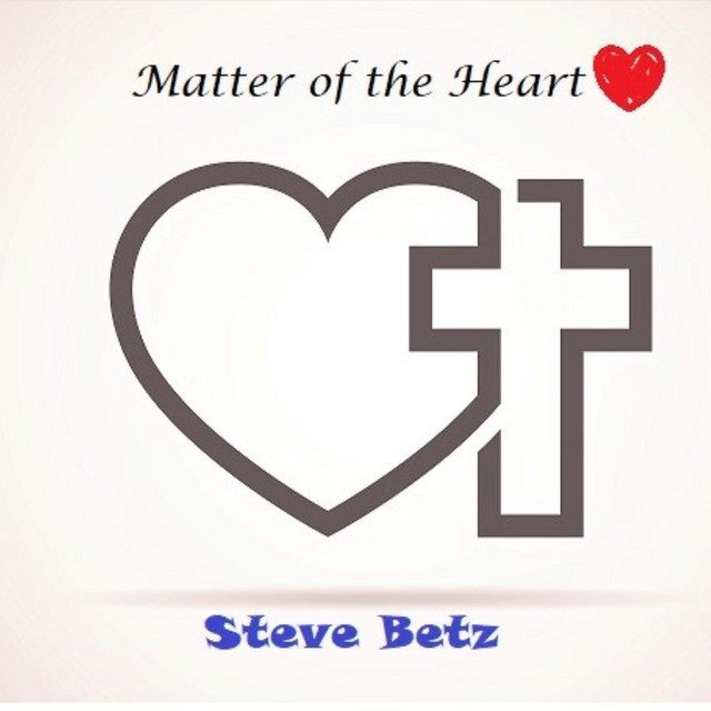 Matter of the Heart - Single by Steve Betz | Spotify
