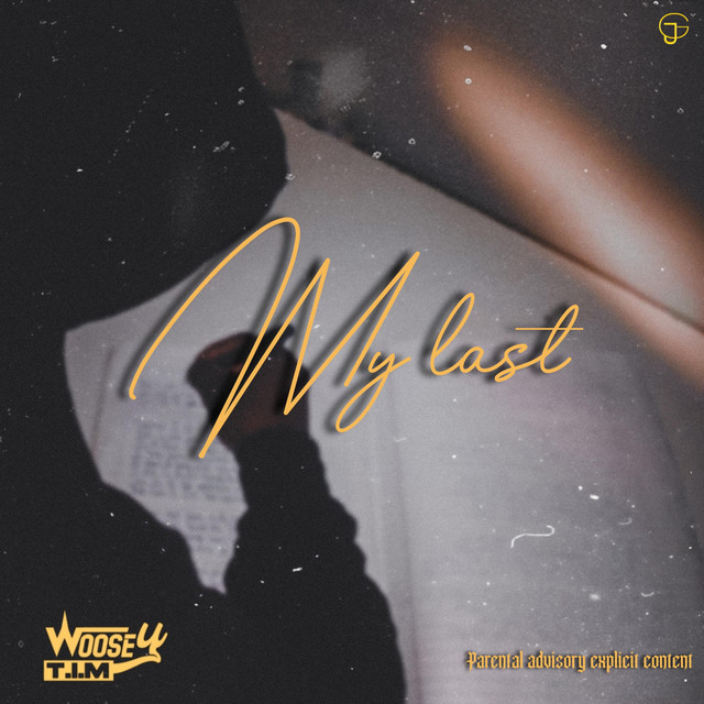 My Last - song and lyrics by Woosey T.I.M | Spotify
