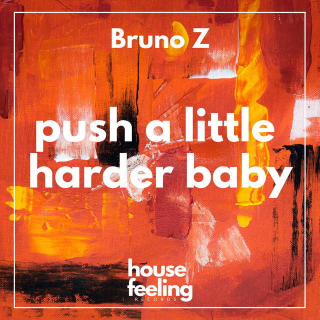 Push a Little Harder Baby - Single by Bruno Z | Spotify