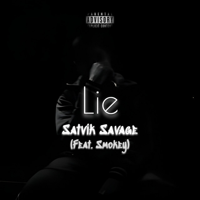 Lie - Single by Satvik Savage | Spotify