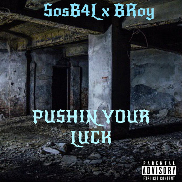 Pushin Your Luck - Single by Sos B4L | Spotify