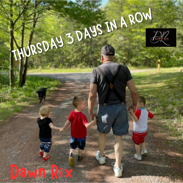 Thursday 3 Days in a Row - song and lyrics by Dawn Rix | Spotify