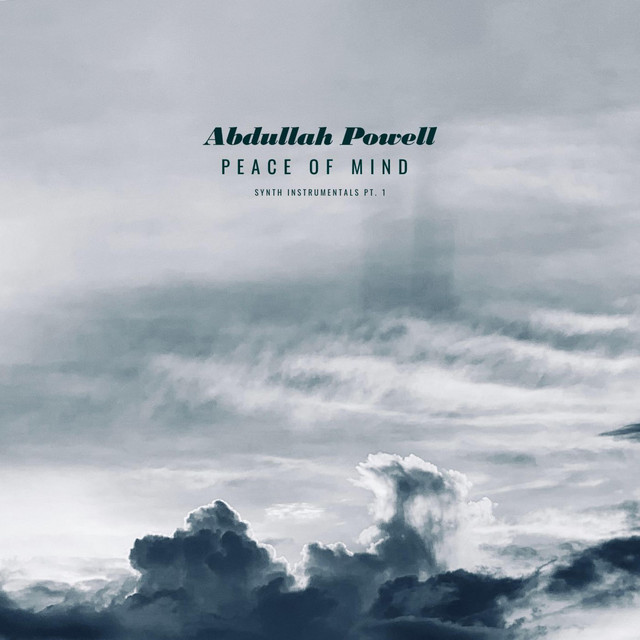 Peace of Mind - Album by Abdullah Powell | Spotify