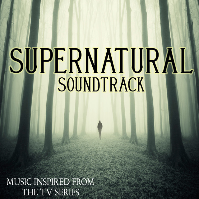 Supernatural Soundtrack (Music Inspired from the TV Series ...