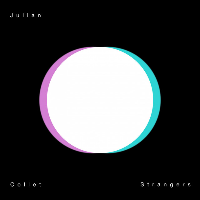 Strangers - Single by Julian Collet | Spotify