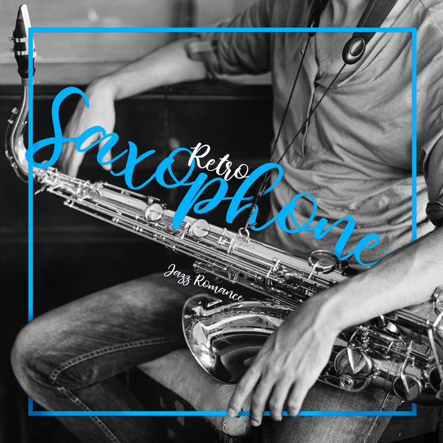 Retro Saxophone Jazz Romance: Smooth Sax Jazz Music with Vintage Soul ...
