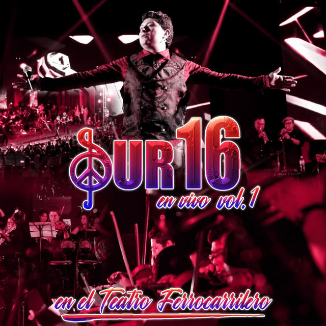 En El Teatro Ferrocarrilero (En Vivo Vol. 1) - Album by Sur 16 | Spotify