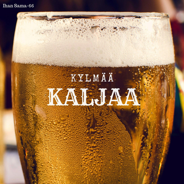 Kylmää kaljaa - Single by Ihan Sama-66 | Spotify