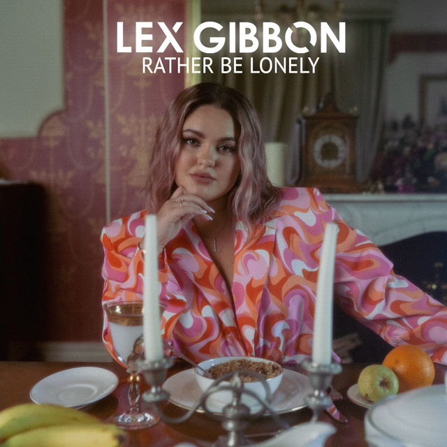 Rather Be Lonely - Single by Lex Gibbon | Spotify