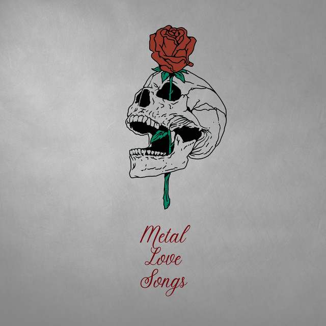 Metal Love Songs Compilation By Various Artists Spotify