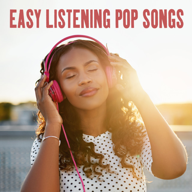 Easy Listening Pop Songs - Compilation by Various Artists | Spotify