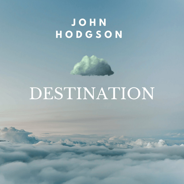 Destination - Album by John Hodgson | Spotify
