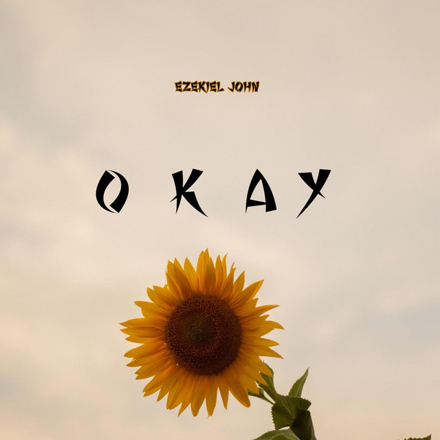 Okay - Single by Ezekiel John | Spotify