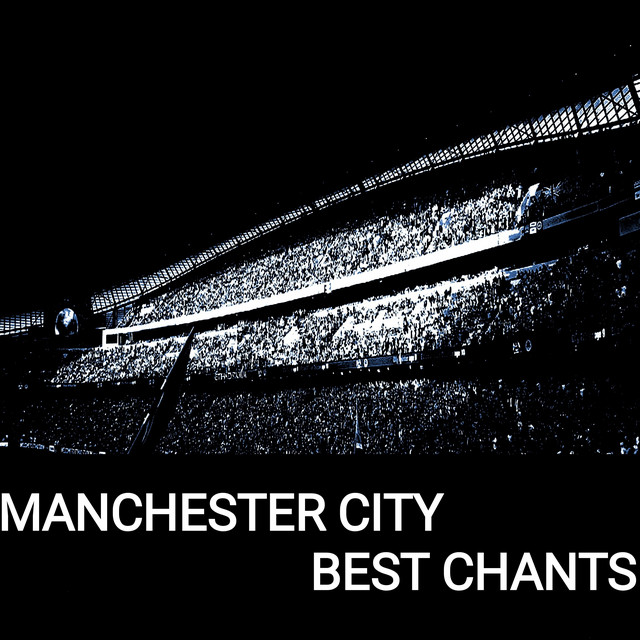 Manchester City Best Chants - Album by Ultras Chants | Spotify