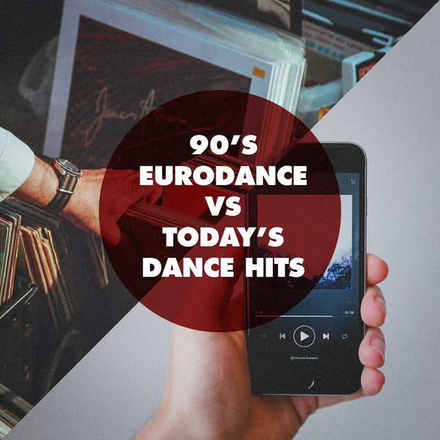 90's Eurodance vs. Today's Dance Hits - Album by Dance Hits 2014 | Spotify