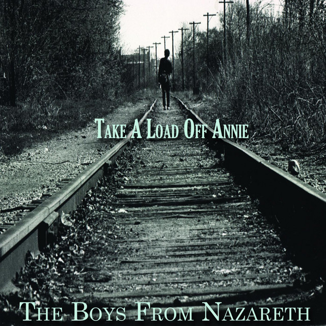 Take A Load Off Annie Single De The Boys From Nazareth Spotify