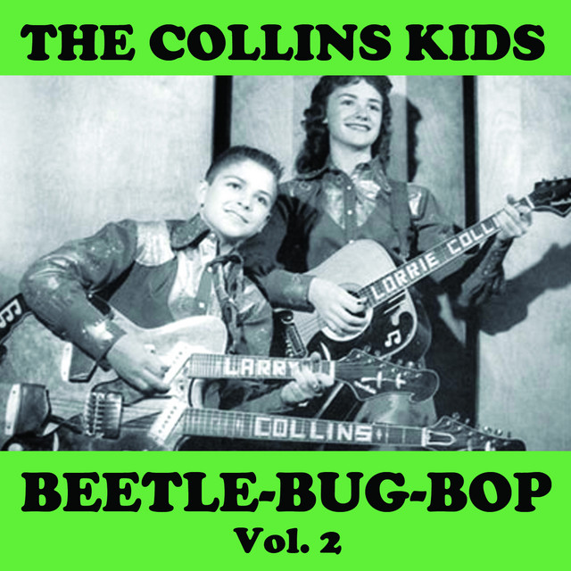 Beetle Bug Bop, Vol. 2 - Album by The Collins Kids | Spotify