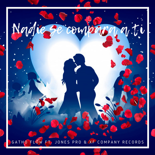 Nadie Se Compara a Ti - Single by Gatho Flow | Spotify