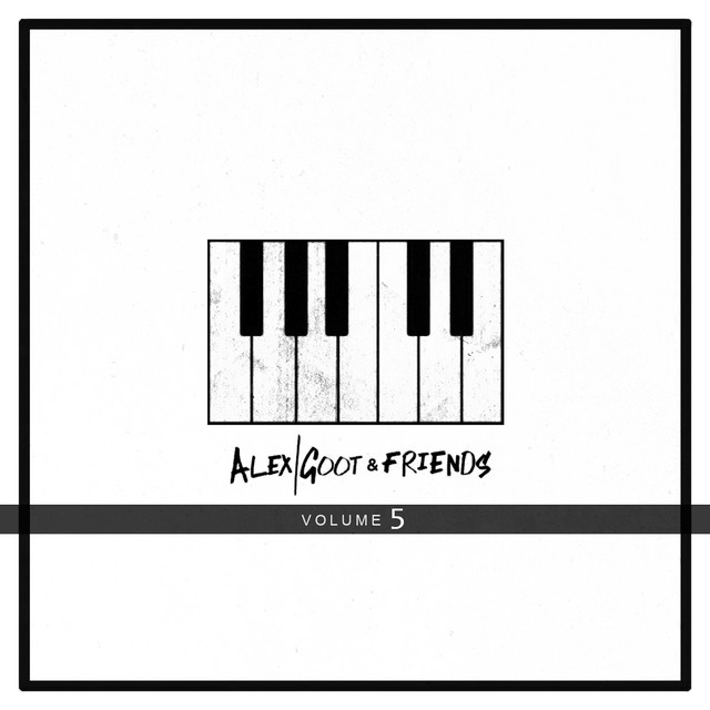 Alex Goot & Friends, Vol. 5 - Album by Alex Goot | Spotify