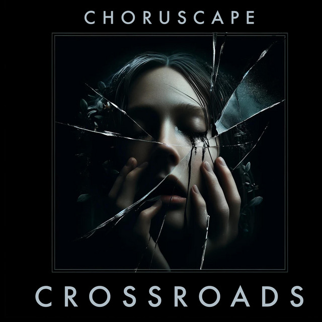 Crossroads - Album by Choruscape | Spotify