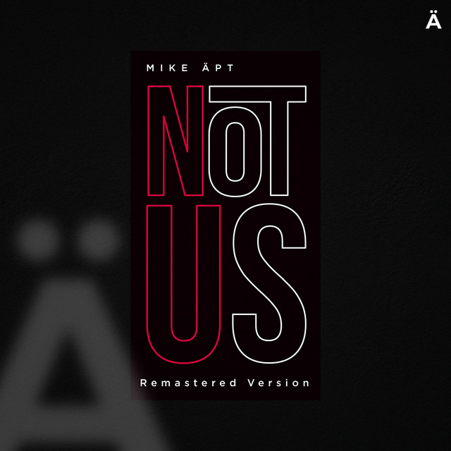Not Us (Remastered) - song and lyrics by Mike Äpt | Spotify