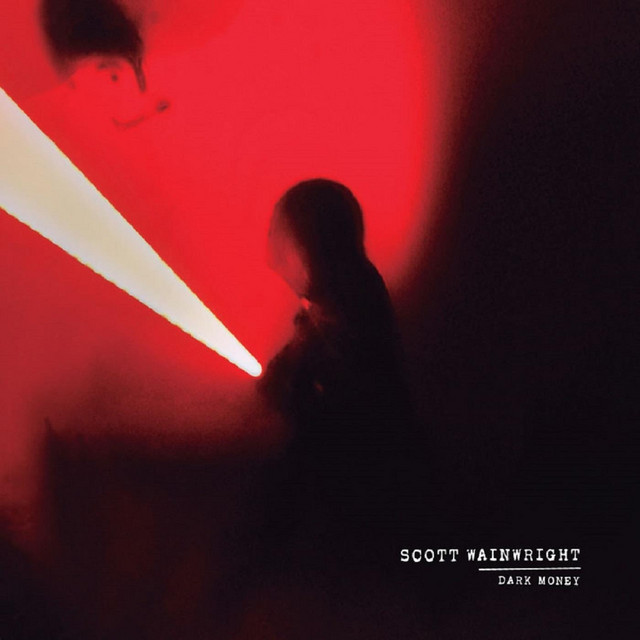 Dark Money - Album by Scott Wainwright | Spotify