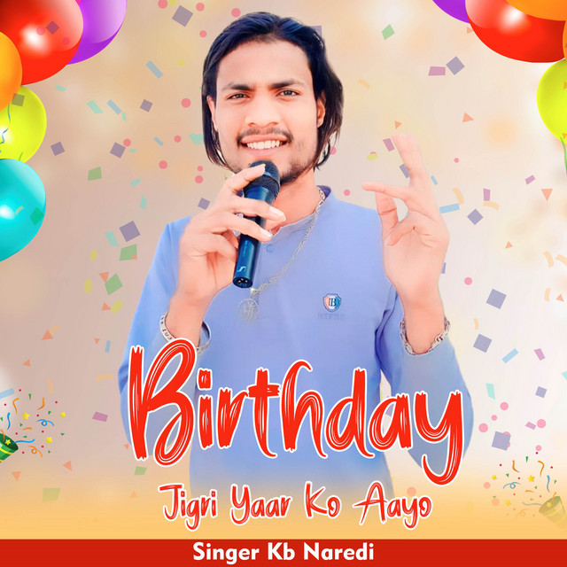 Birthday Jigri Yaar Ko Aayo - Single by Kb Naredi | Spotify