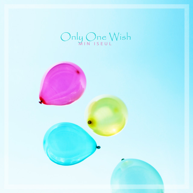 Only One Wish – Sencillo de Min Iseul | Spotify