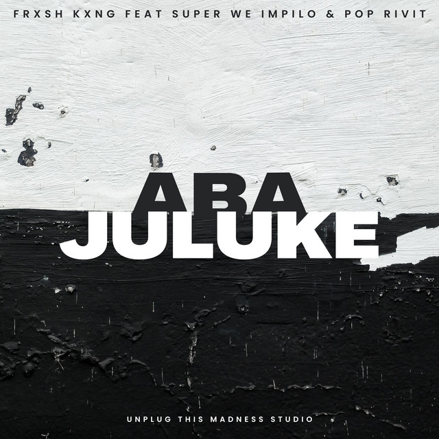 Abajuluke - Single by Frxsh Kxng | Spotify
