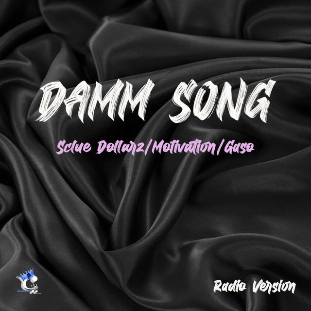 Damm Song {Radio Edit] - Single by Sclue Dollarz | Spotify