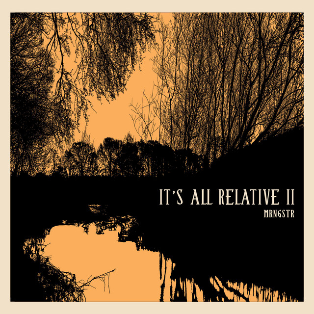it's all Relative: II - EP by Mrngstr | Spotify