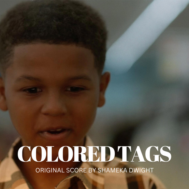 Colored Tags (Original Score) - EP by Shameka Dwight | Spotify