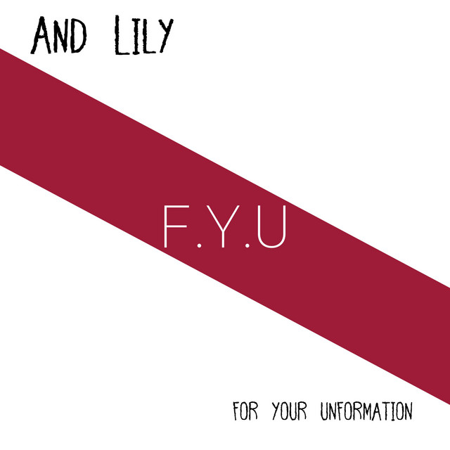 F.Y.U (For Your Unformation) - EP by And Lily | Spotify
