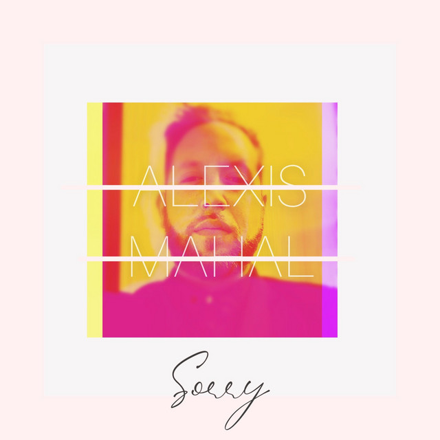 Sorry - Single by Alexis Mahal | Spotify