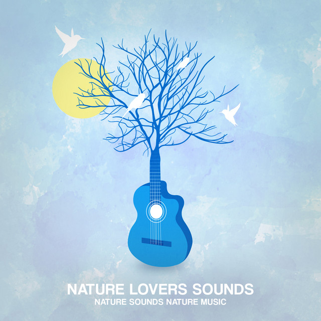 Nature Lovers Sounds - Album by Nature Sounds Nature Music | Spotify