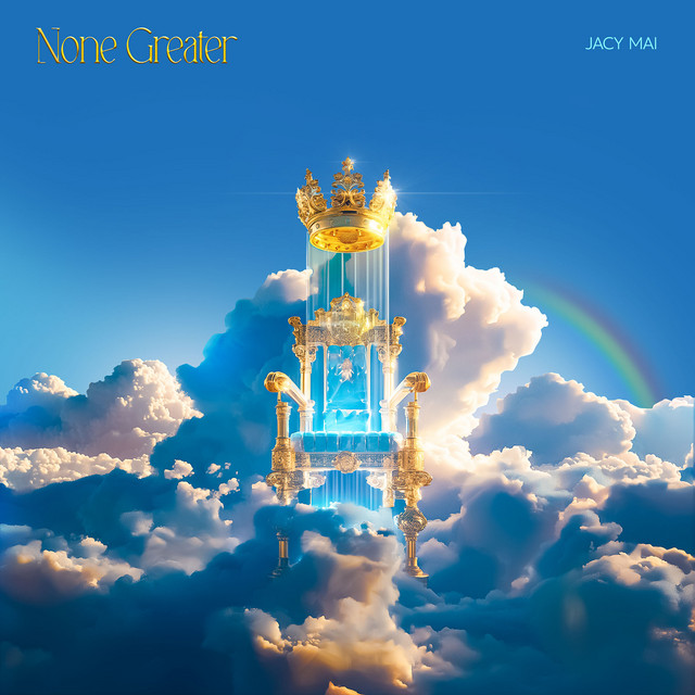 None Greater - Single by Jacy Mai | Spotify