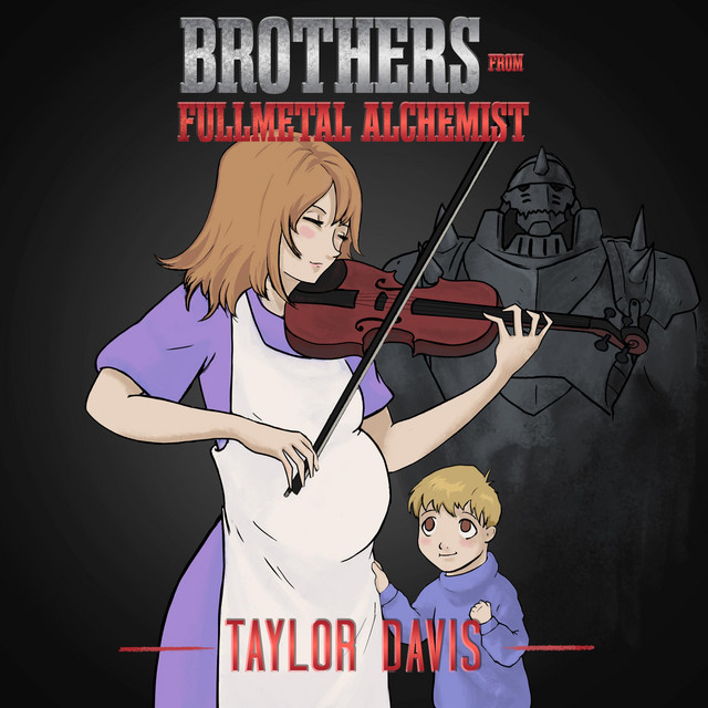 Brothers (from "Fullmetal Alchemist") [Chill Version] - Single by ...