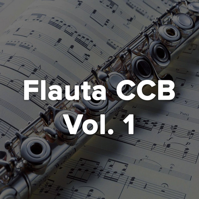 Hinos CCB Flauta, Vol. 1 – Album de CCB Hinos | Spotify
