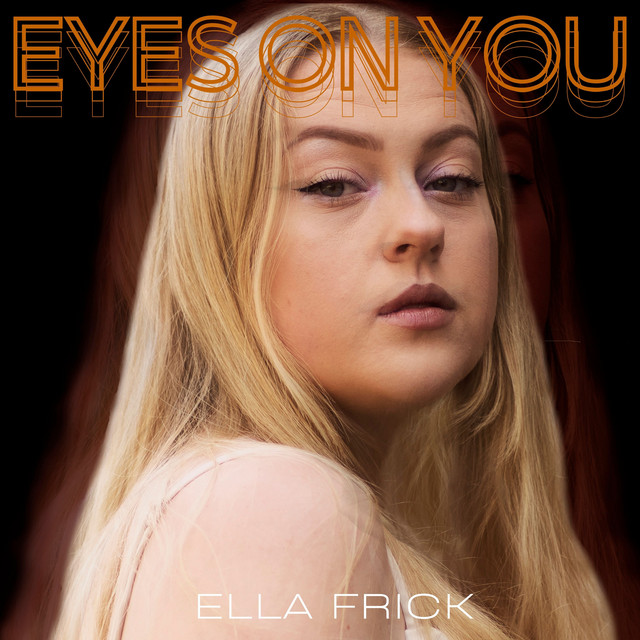 Eyes On You - Single by Ella Frick | Spotify