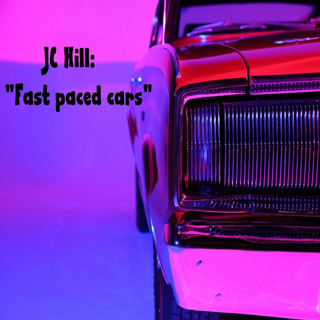 Fast Paced Cars - song and lyrics by JC Hill | Spotify