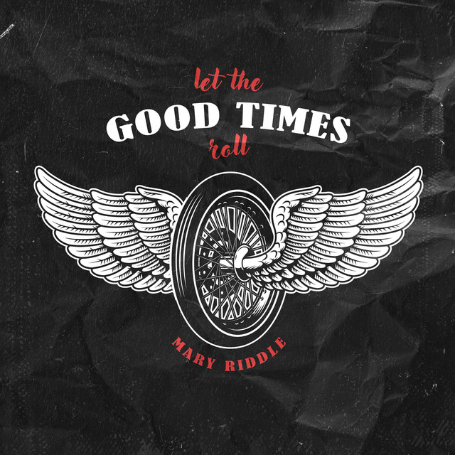 Let the Good Times Roll - Single by Mary Riddle | Spotify