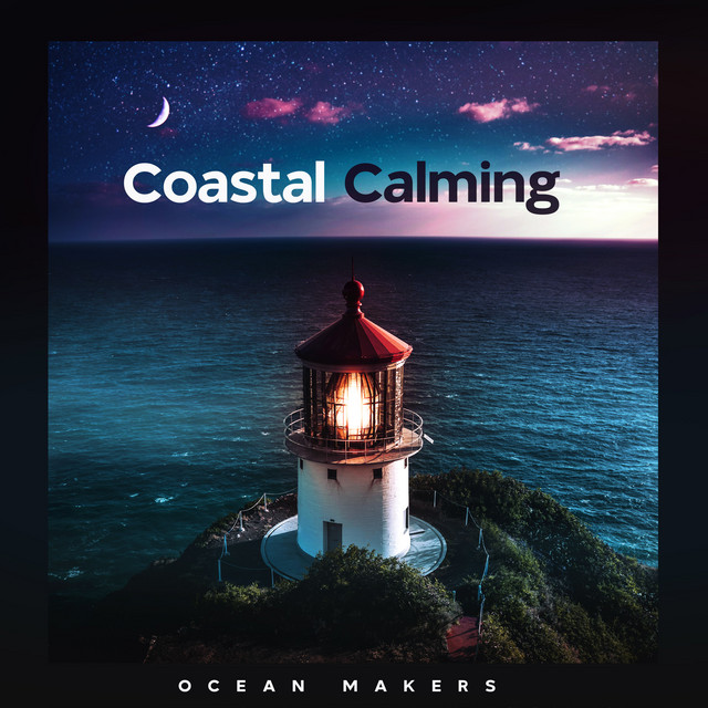 Coastal Calming - Album by Ocean Makers | Spotify