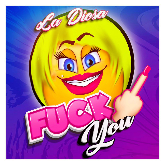 Fuck You Single By La Diosa Spotify